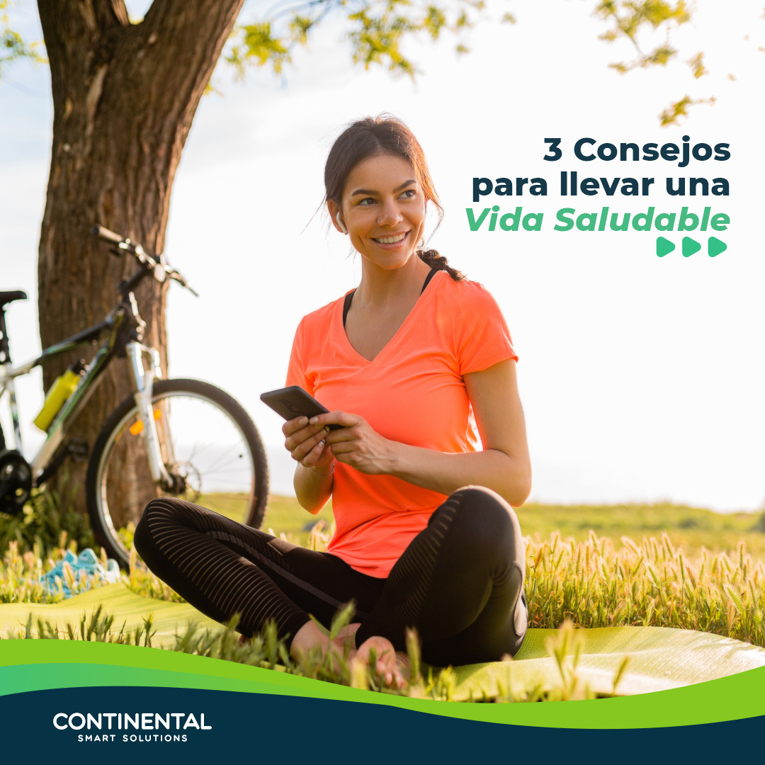 3 Consejos para llevar una vida saludable - Continental Smart Solutions